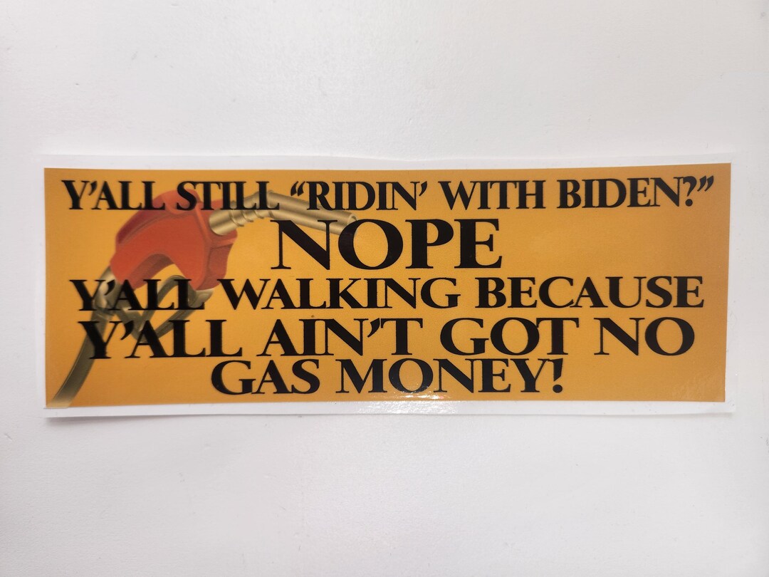 Joe Biden - Ridin With Biden! Nope, Walking Cause Ain't Got No Gas ...
