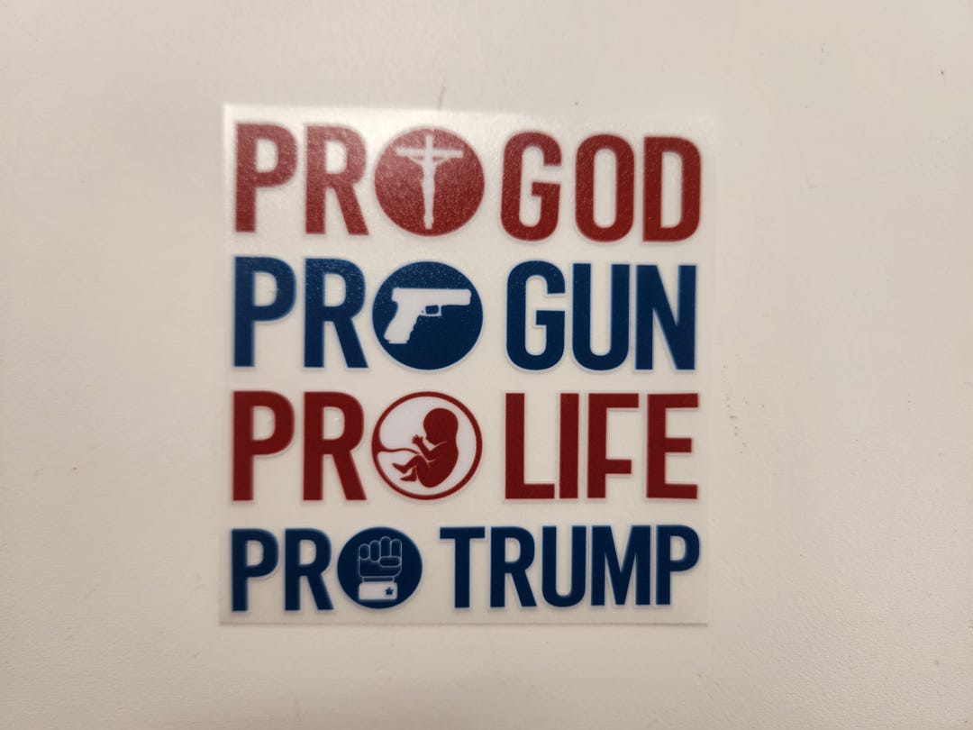 TRUMP Pro God Pro Gun Pro Life Pro Trump Decal Car Truck Bumper Sticker ...