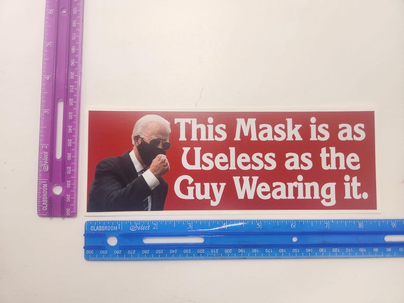Joe Biden This Mask is as Useless as the Guy Wearing It Decal Car Truck ...
