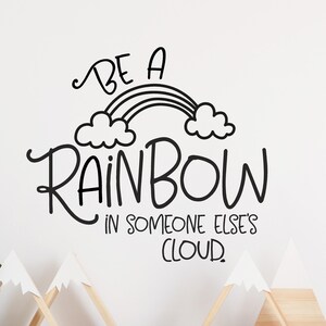 Be a Rainbow in Someone Else's Cloud. Motivational Vinyl Lettering Wall ...