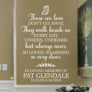 Customizable Those We Love Don't Go Away, They Walk Beside Us Every Day ...
