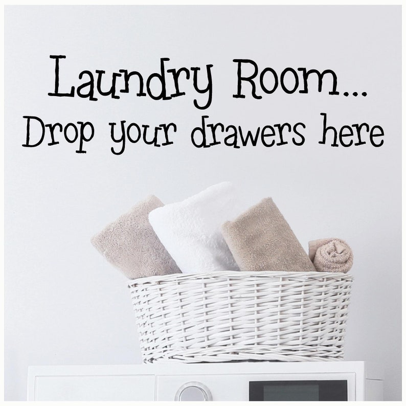 Laundry Room Drop Your Drawers Here Vinyl Home Lettering Wall Etsy