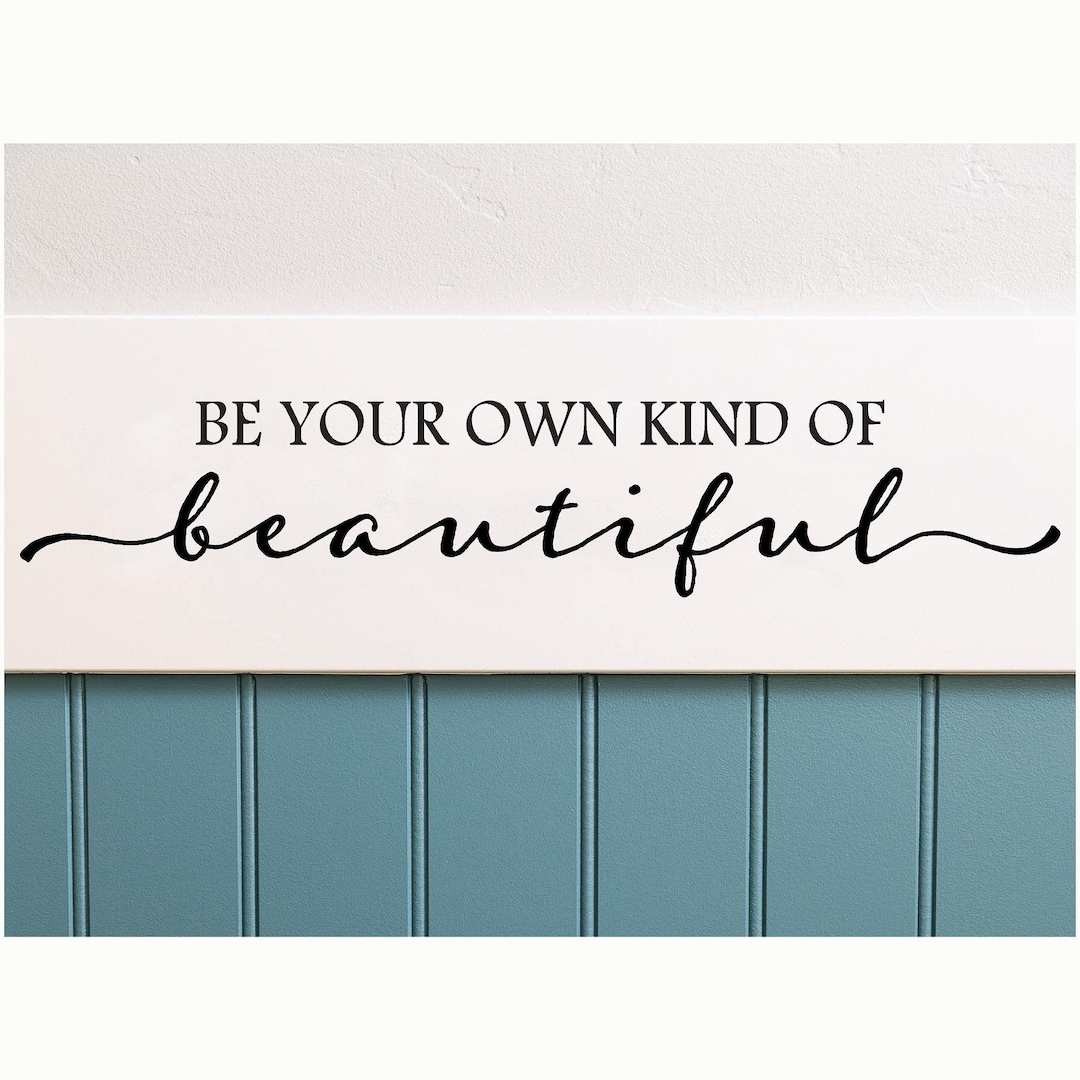 Be Your Own Kind of Beautiful Inspirational Vinyl Lettering Wall Decal ...