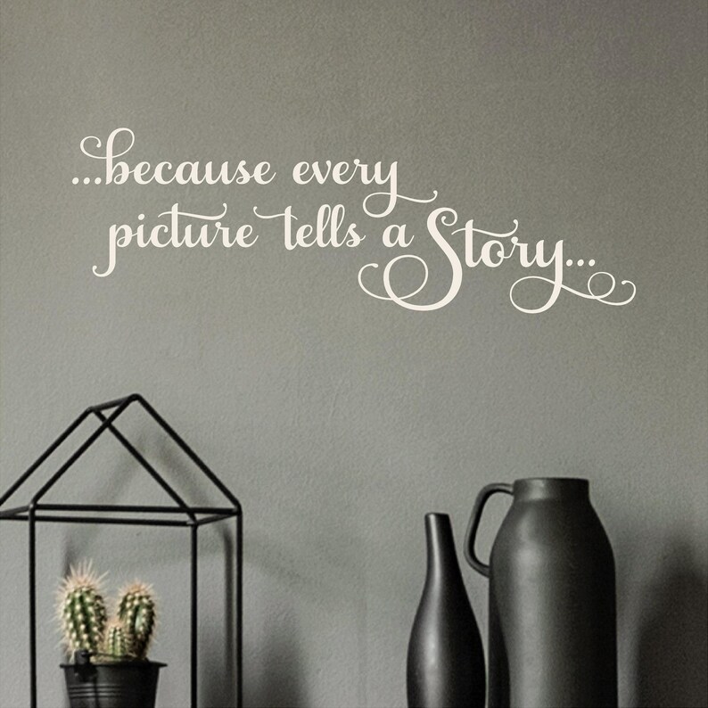 Because Every Picture Tells a Story Vinyl Lettering Wall Decal ...