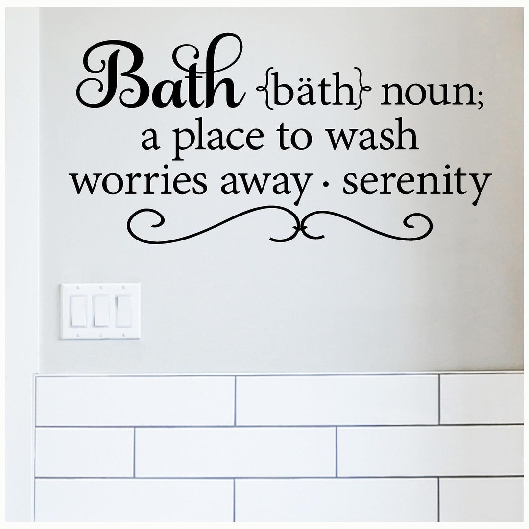 Bath Noun A Place to Wash Worries Away Serenity Vinyl Lettering Wall ...