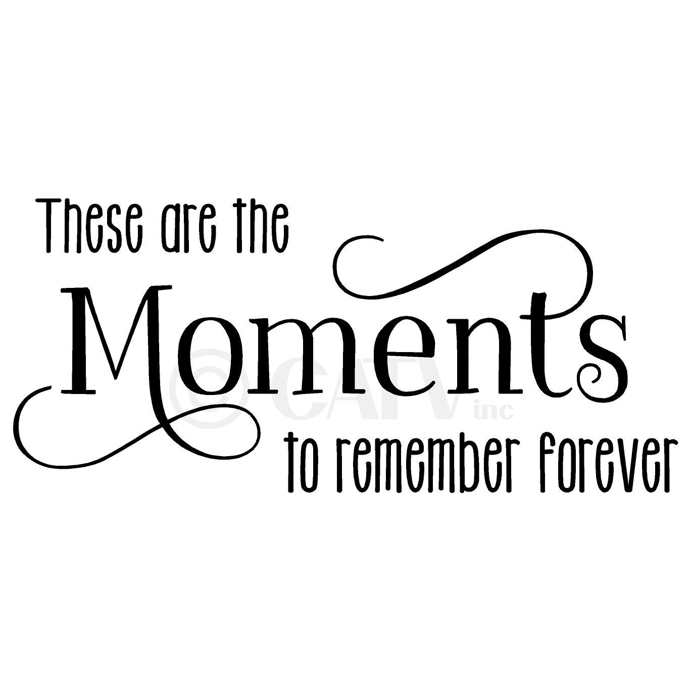 These Are the Moments to Remember Forever Vinyl Lettering Wall - Etsy
