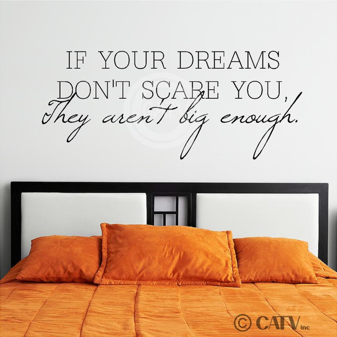 If Your Dreams Don't Scare You, They Aren't Big Enough Vinyl Wall Decal ...