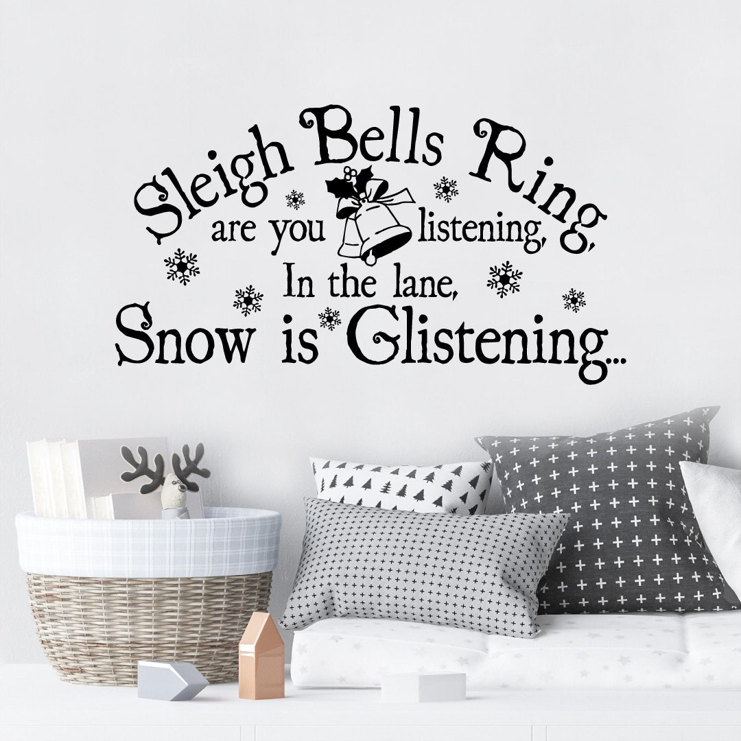 Sleigh Bells Ring, Are You Listening, in the Lane, Snow is Glistening ...