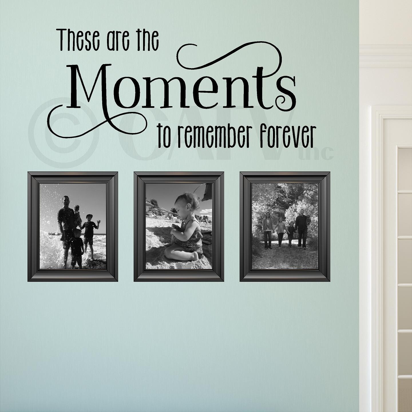These Are the Moments to Remember Forever Vinyl Lettering Wall - Etsy