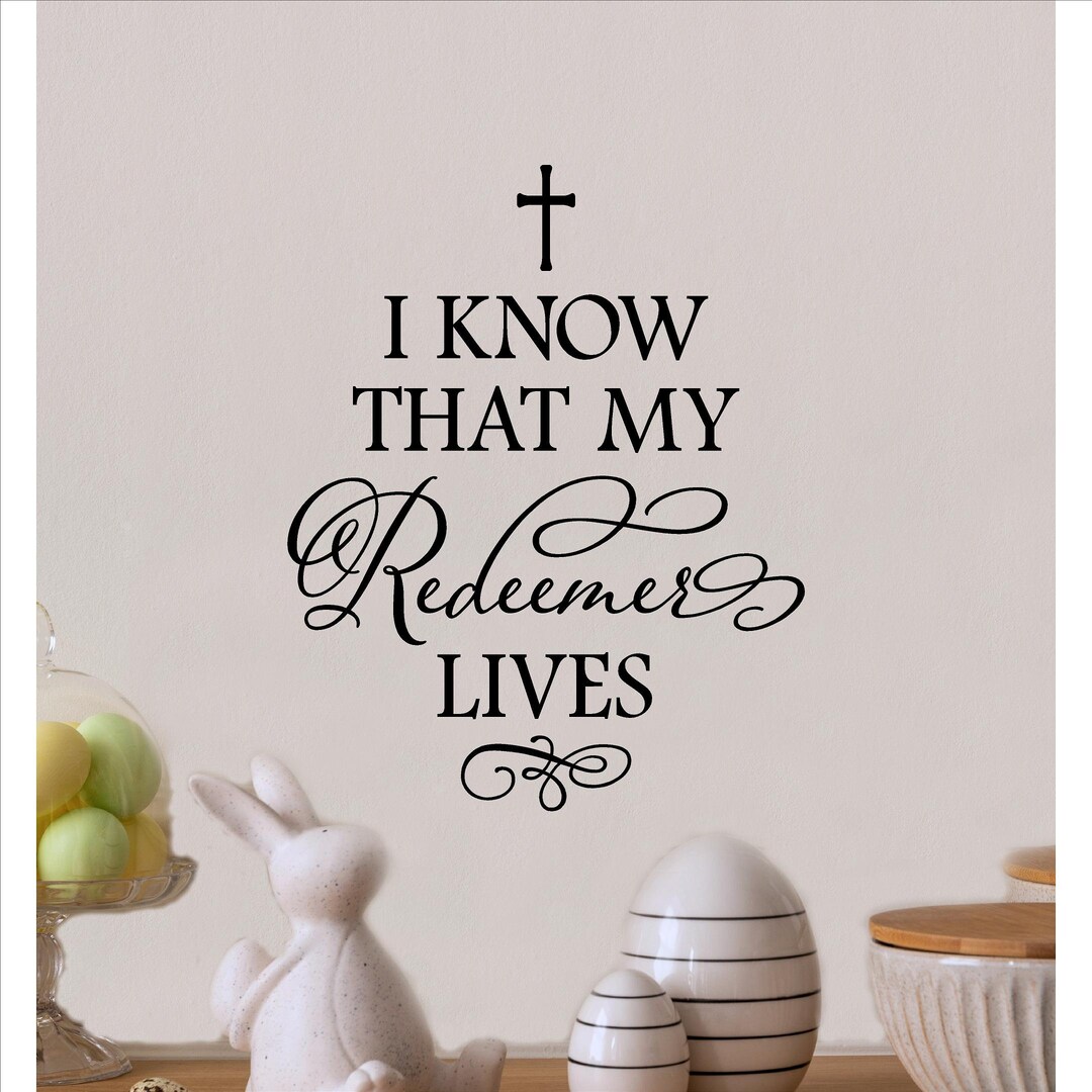 I Know That My Redeemer Lives With Flourish and Cross Easter Wall Decal ...
