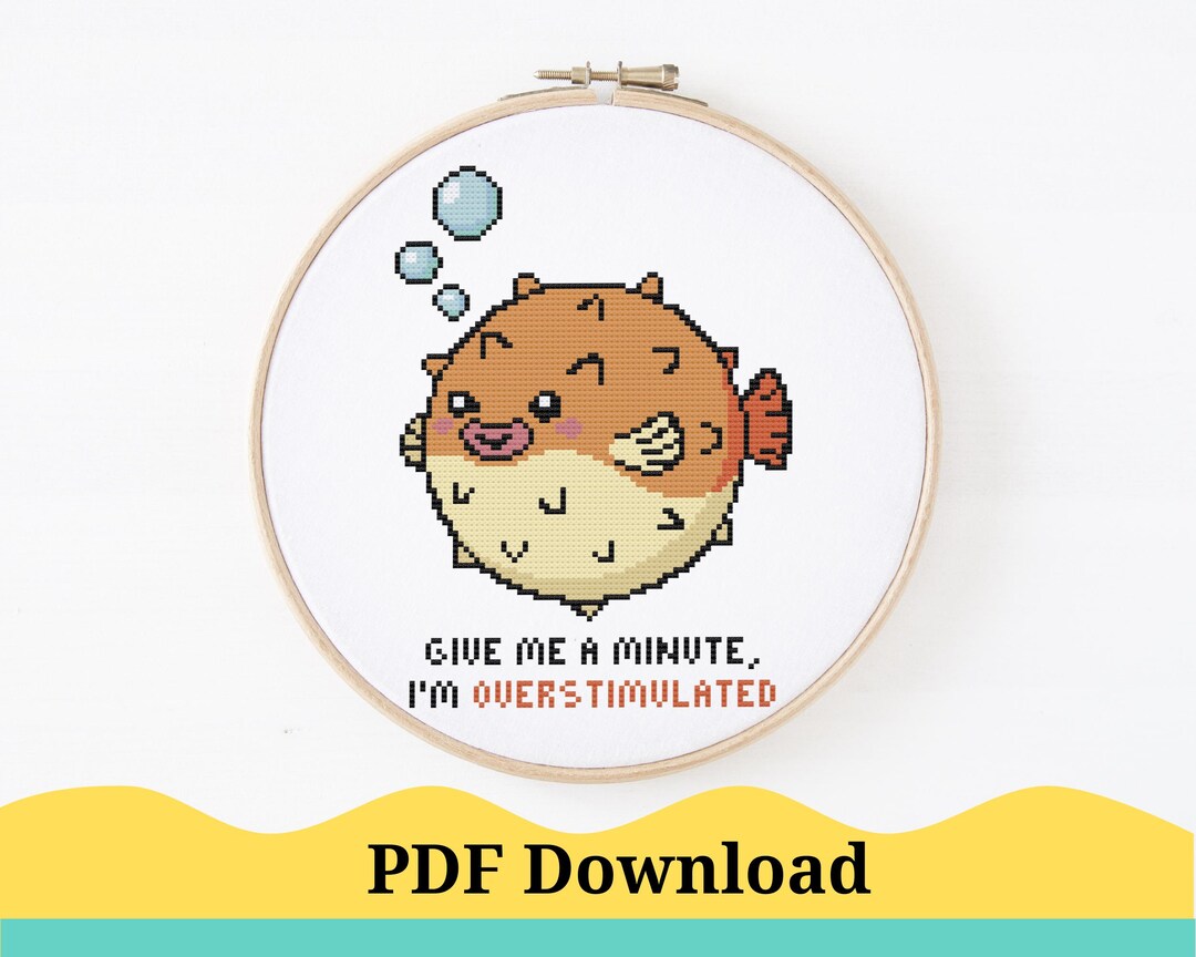 I'm Overstimulated Cross Stitch Pattern. Puffer Fish Funny Cross Stitch ...