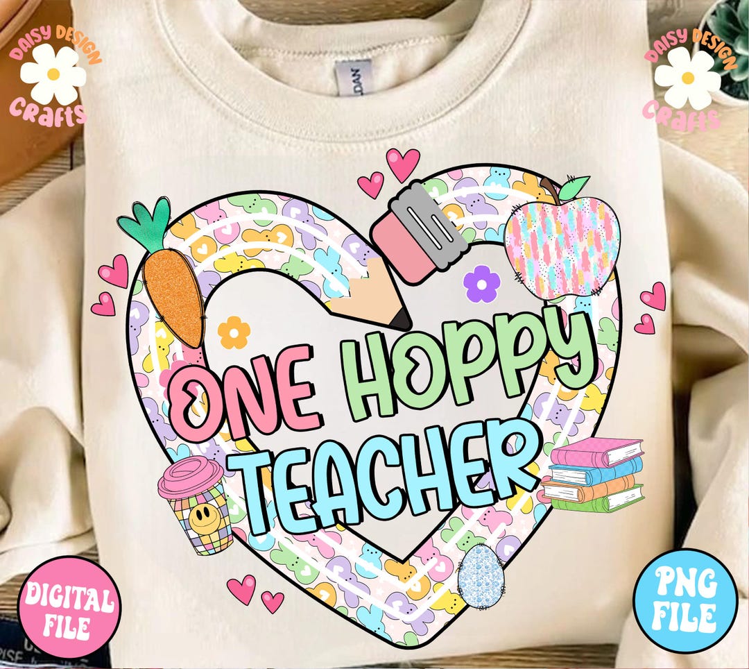 One Hoppy Teacher Png, Easter Teacher Png, Easter Bunny Png, Teacher ...