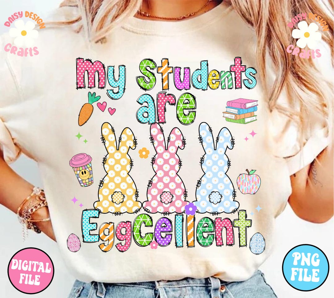 My Students Are Eggcellent Png, Teacher Easter Png, Teacher Bunny ...