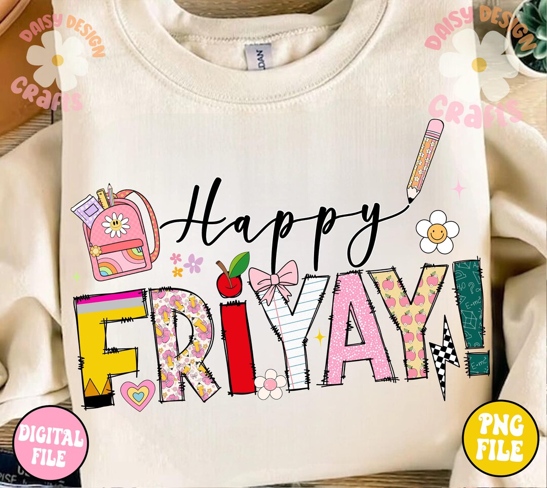 Fri-yay Happy Friday Png, Back to School Png, First Day of School Png ...