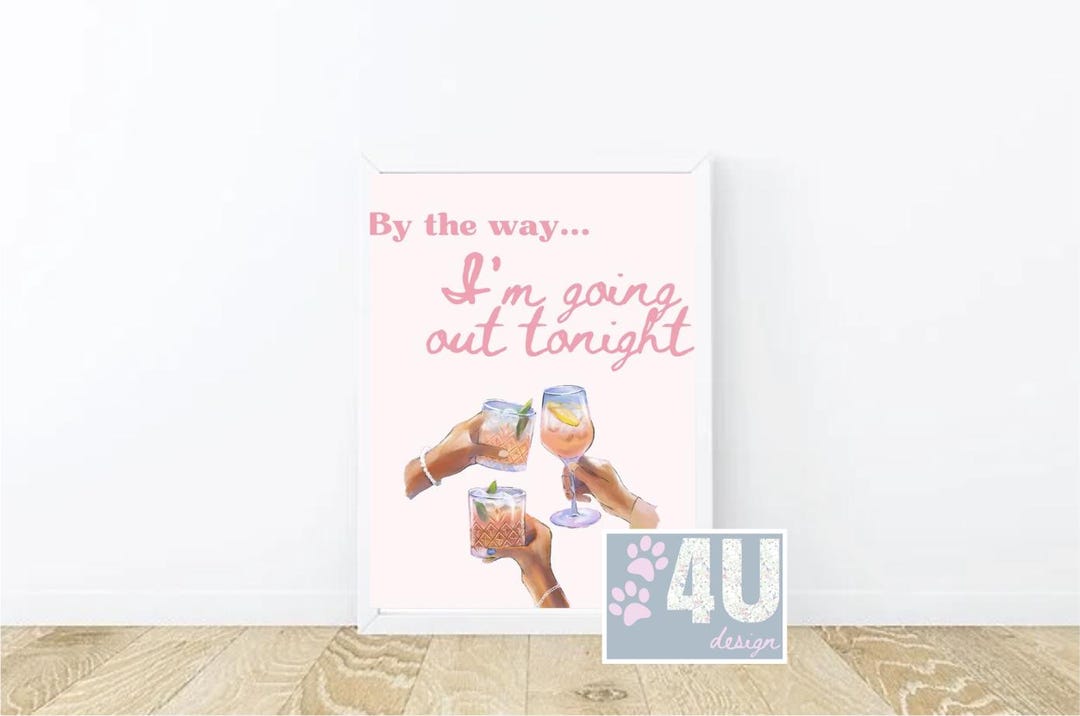 By the Way... I'm Going Out Tonight, Taylor Swift Digital Print, Bar ...