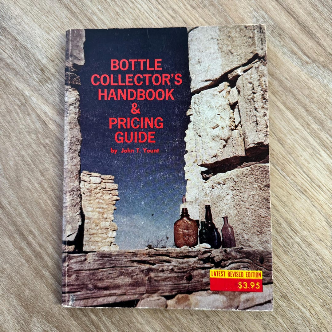 1970 - Bottle Collector’s Handbook and Price Guide - by John T. Yount ...