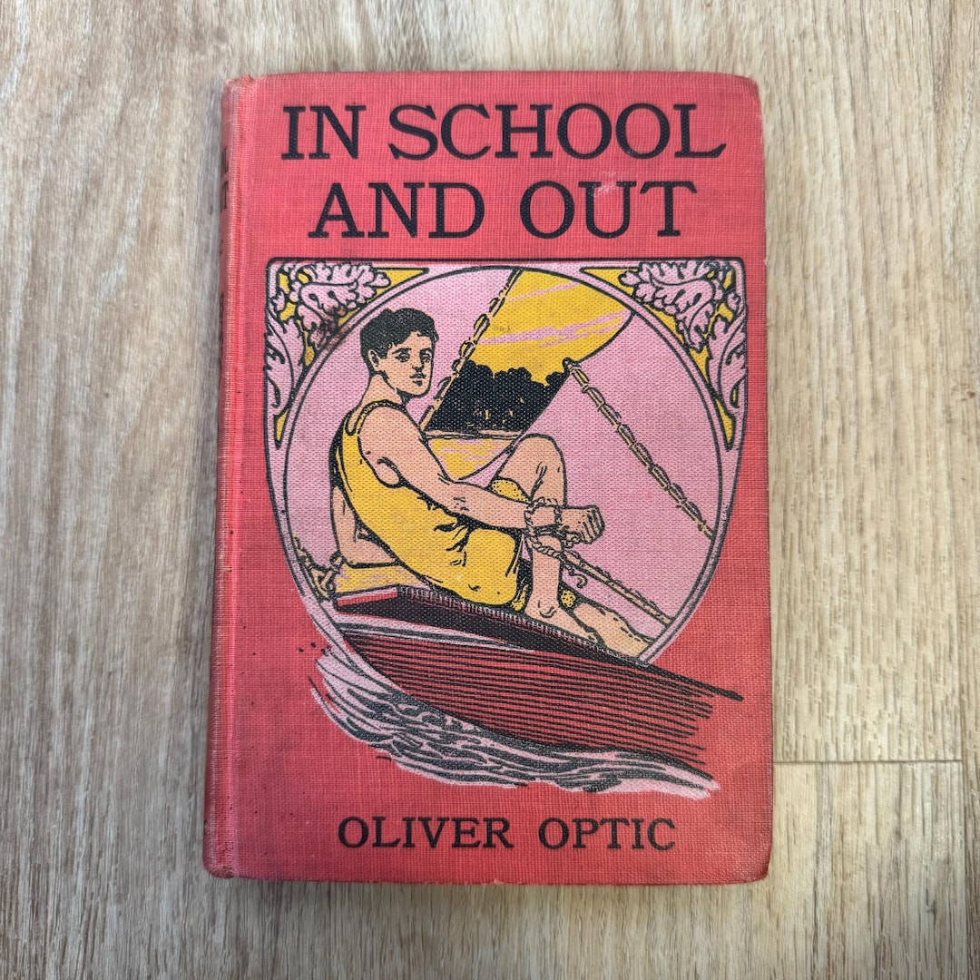 1911 - in School and Out : A Story for Wide-awake Boys - by Oliver ...