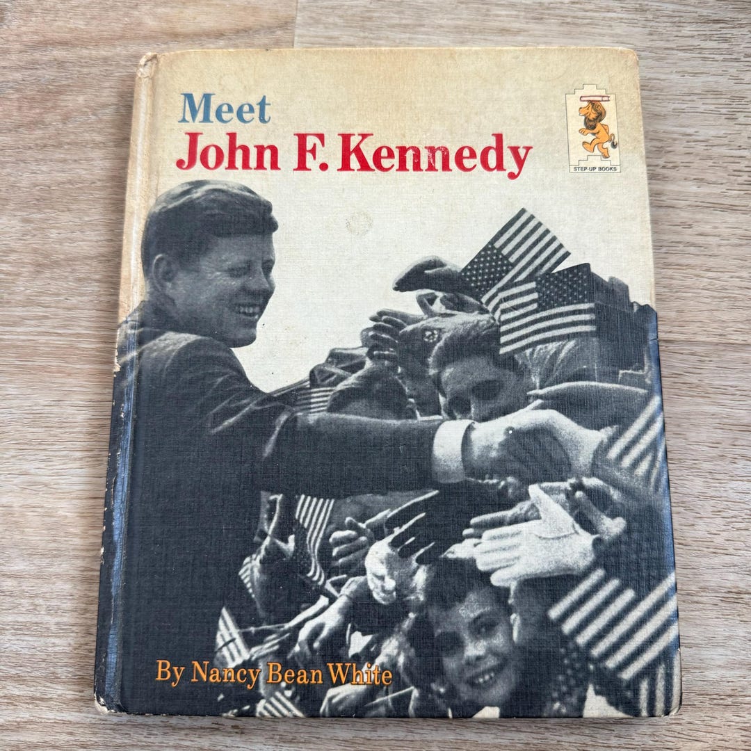 1965 - Meet John F. Kennedy - by Nancy Bean White - Vintage Hardcover ...