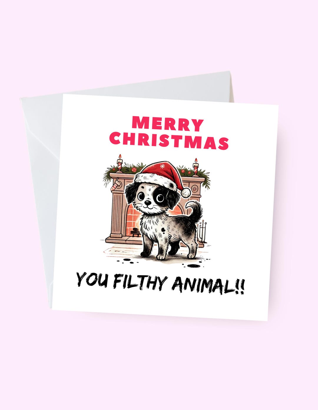Merry Christmas You Filthy Animal Card, Cute Dog Christmas Card, Funny ...