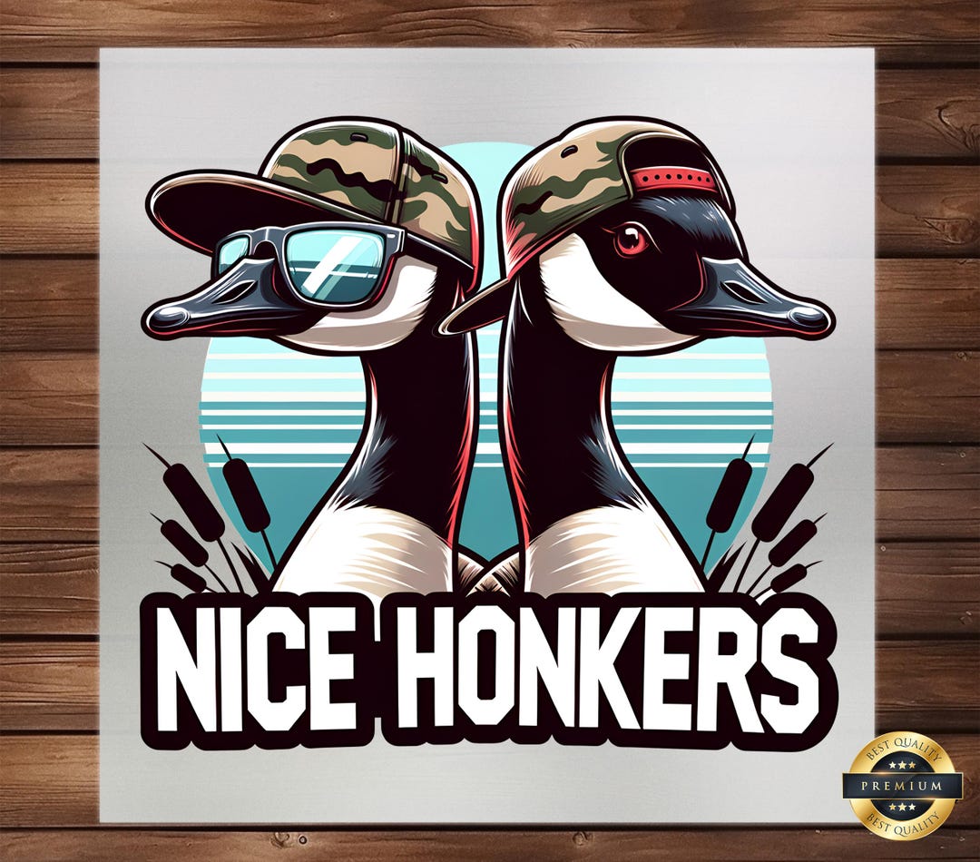 Nice Honkers DTF Transfer, Goose Hunter Theme Design, Easy-to-apply ...
