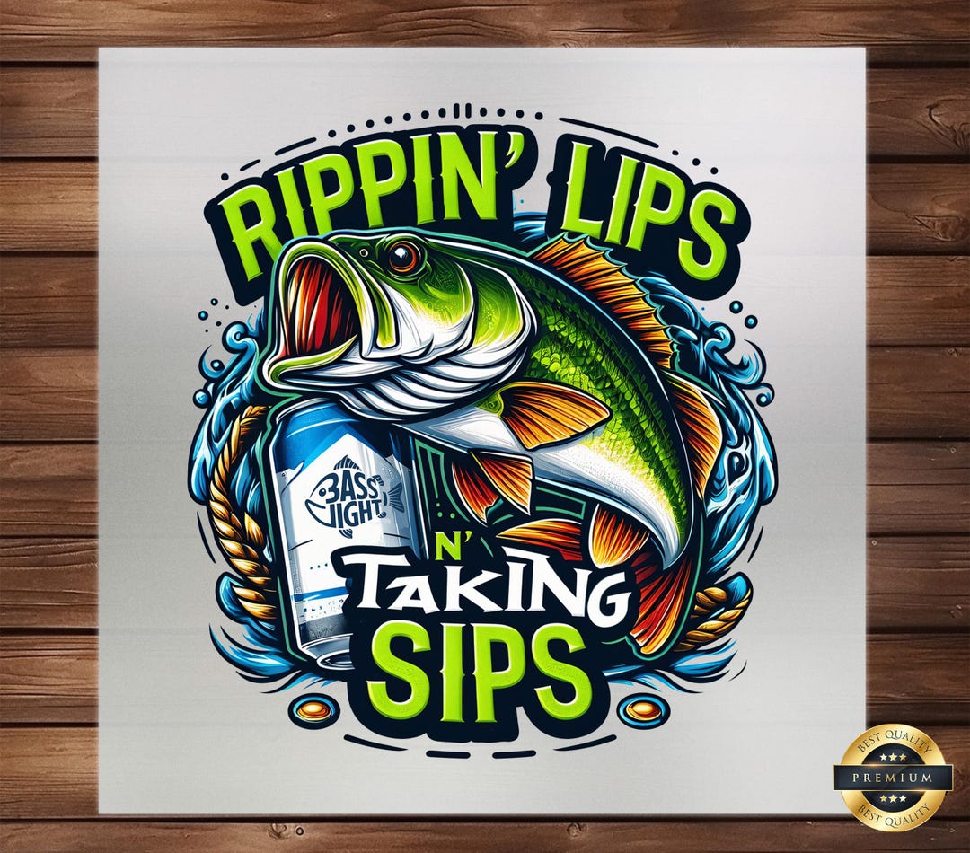 Rippin Lips Takin Sips DTF Transfer: Funny Bass Fishing Design - Etsy