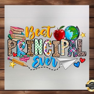 Best Principal Ever DTF Transfer, Inspirational School Leader Design ...