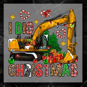 I Dig Christmas Excavator DTF Transfer, Holiday Apparel - Etsy