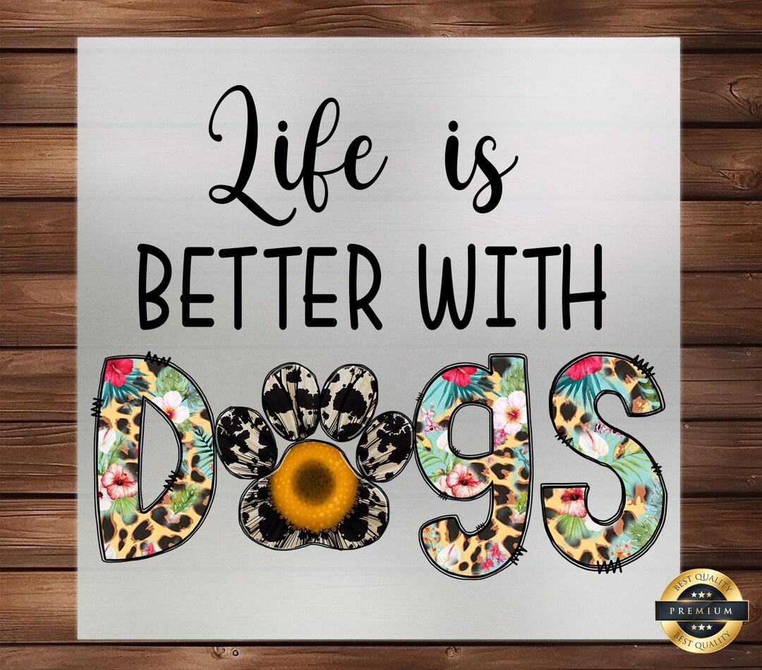 Floral Life is Better With Dogs DTF Transfer - Easy Iron On - Etsy