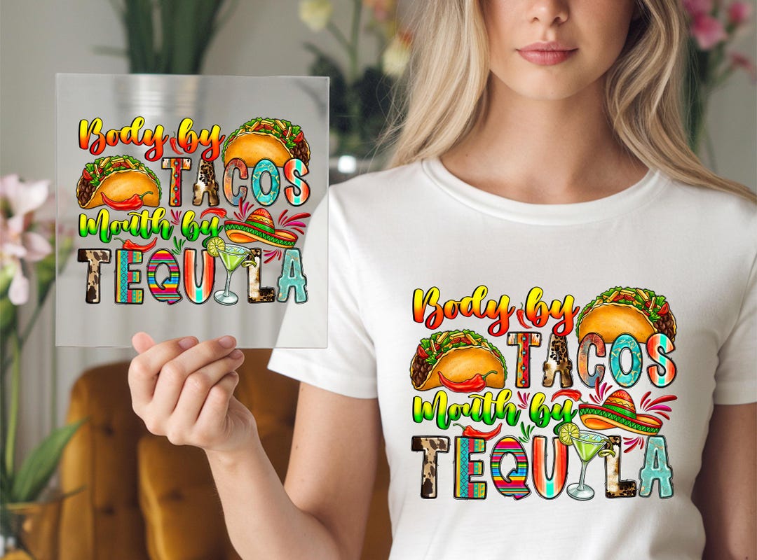 Body by Tacos DTF Transfer: Funny Tequila Humor Print, Ready to Press ...