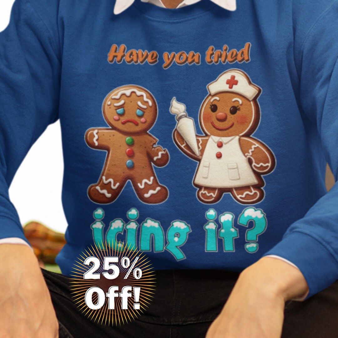 Gingerbread Man Sweatshirt, Funny Gingerbread Shirt, Funny Nurse ...