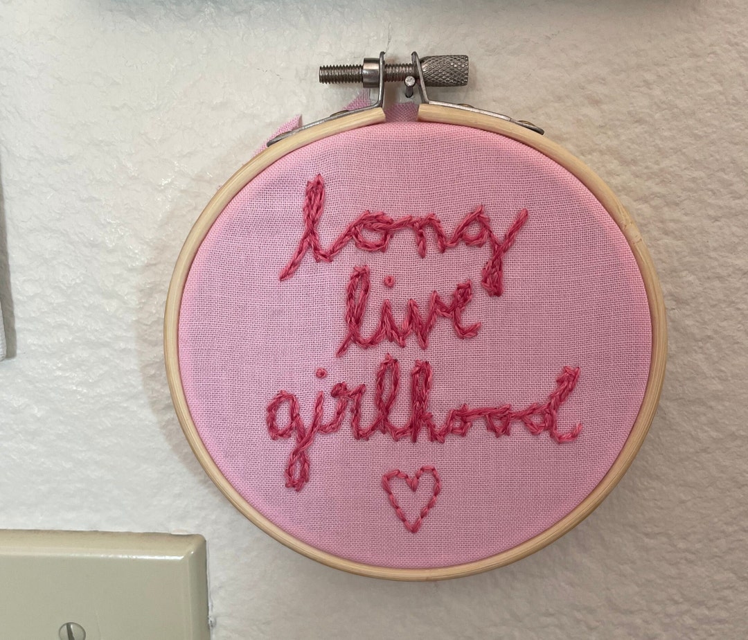 Long Live Girlhood Embroidery - Etsy
