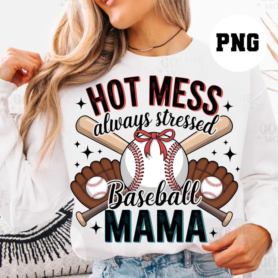 Hot Mess Always Stressed Baseball Mom Png , Game Day Mom Png, Sport Png ...