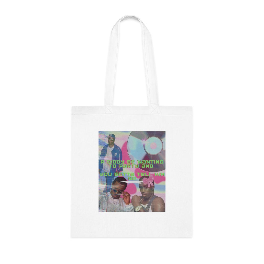 Funny P.diddy Tote Bag 'when Diddy Wants to Party, You Gotta Tell Him ...