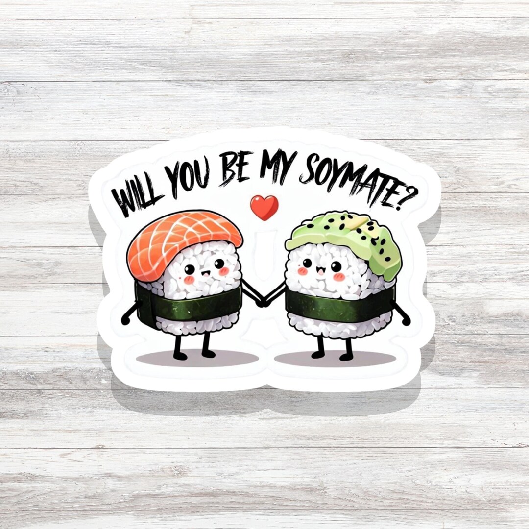 Sushi Lover Sticker, Will You Be My Soymate Sushi Funny Laptop Sticker ...