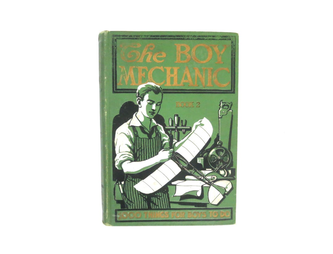 Vintage 1915 the Boy Mechanic Book 2 1000 Things for Boys to Do ...