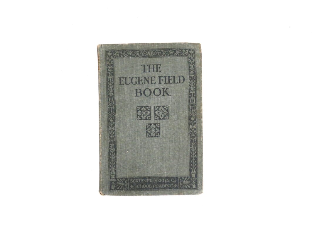 The Eugene Field Book Verses, Stories, and Letters for School Reading ...