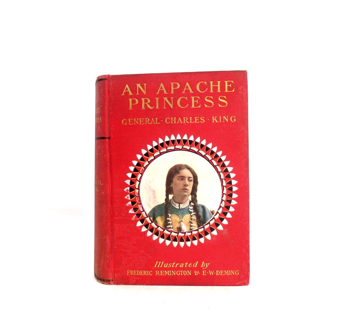1903 an Apache Princess by General Charles King Illustrated by Frederic ...