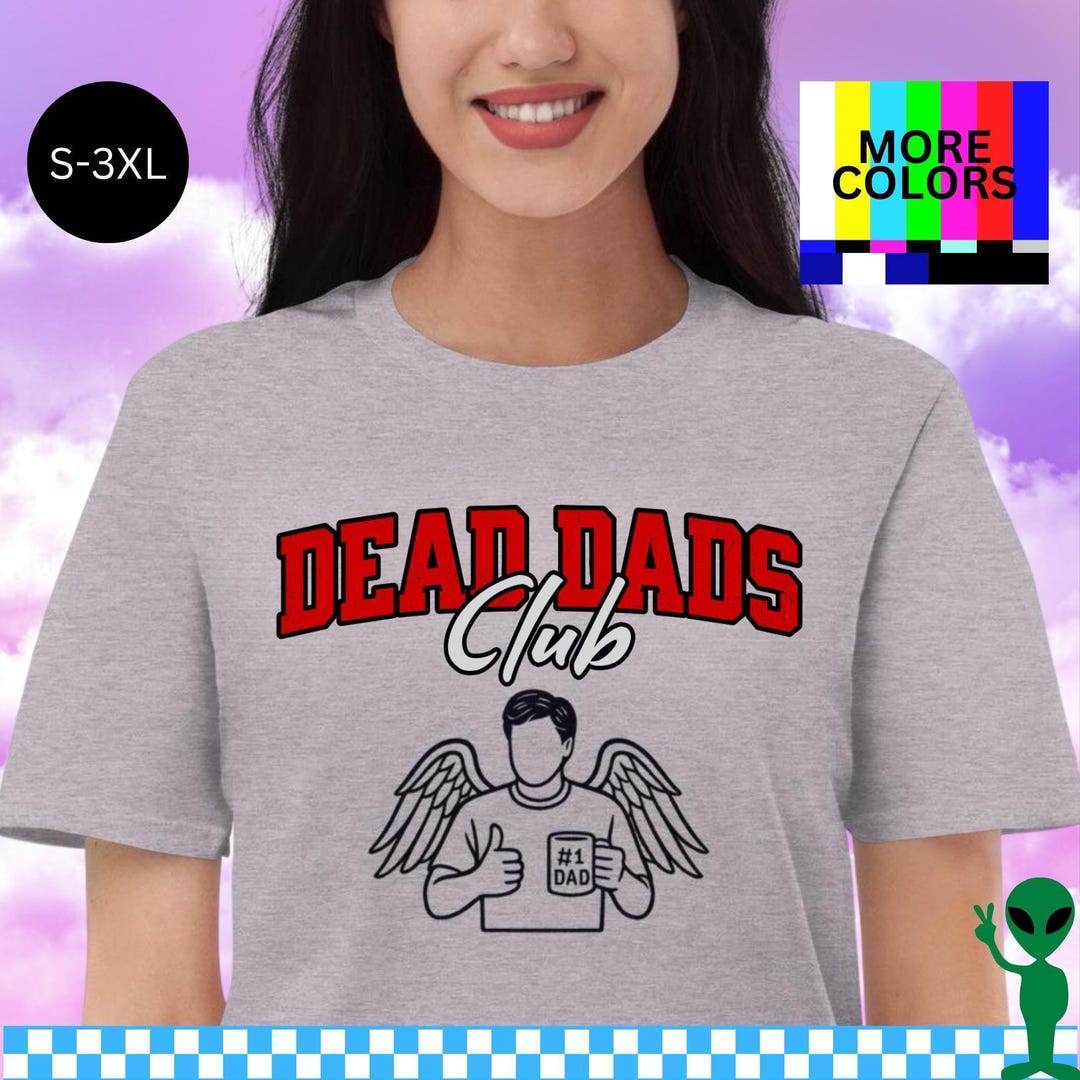 Dead Dads Club Shirt, Grief Humor, Dad Memorial, Sick Twisted Joke ...