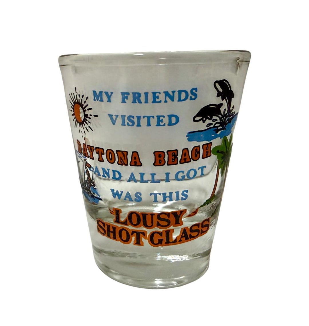 Daytona Beach S.C. All I Got Was This Lousy Shot Glass Souvenir - Etsy