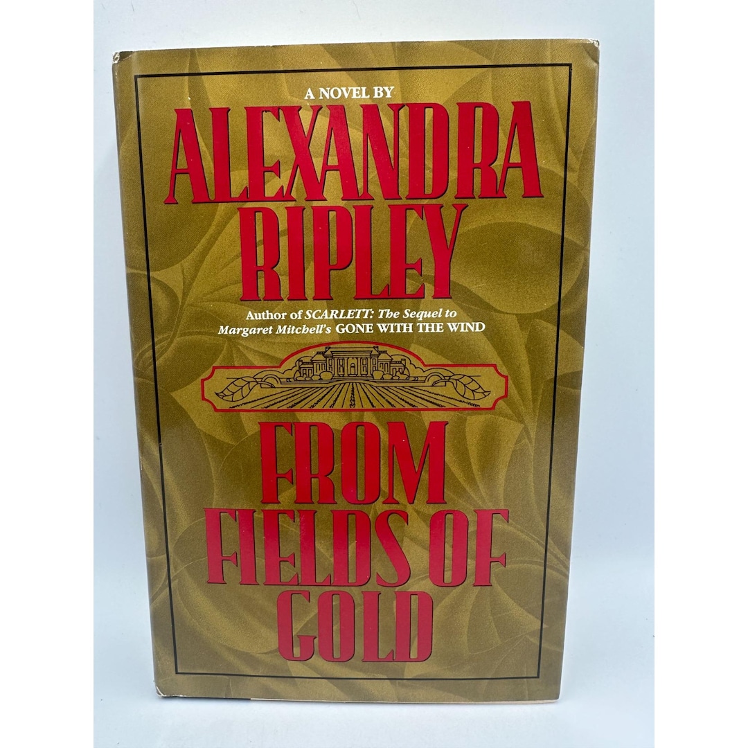 From Fields of Gold Alexandra Ripley 1994 Hardcover Historical Fiction ...