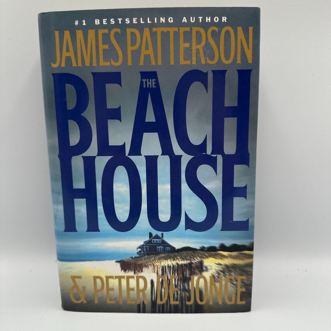 The Beach House by James Patterson & Peter De Jonge 2002 Hardcover ...