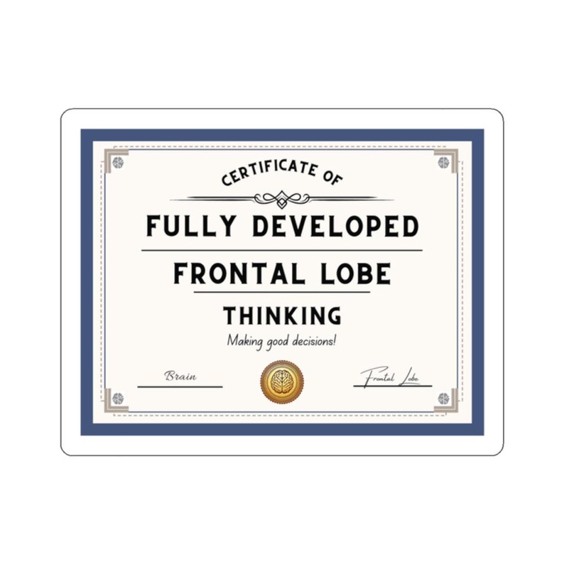Certificate of Fully Developed Frontal Lobe Thinking - Etsy