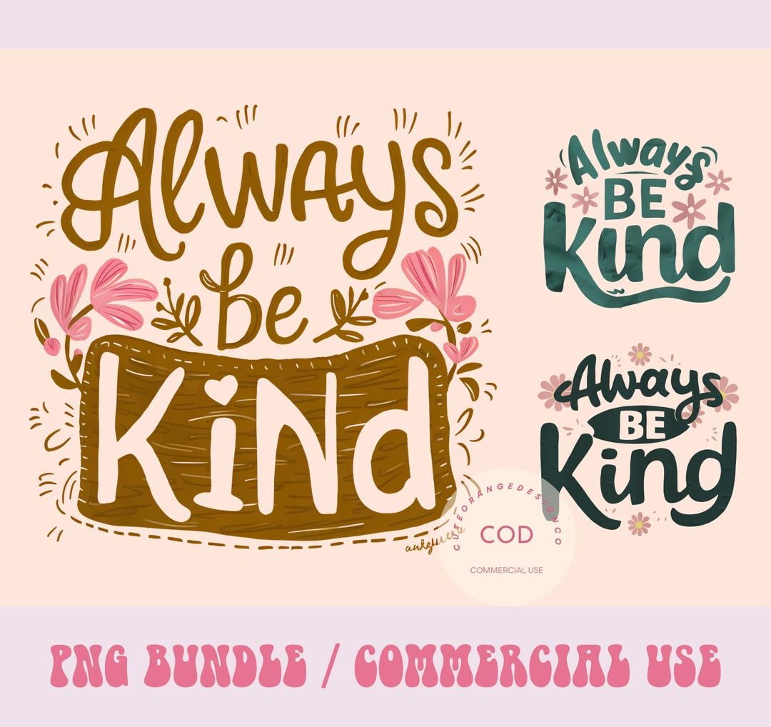 Always Be Kind Bundle, Kindness Png, Be Kind Png, Sublimate Designs ...