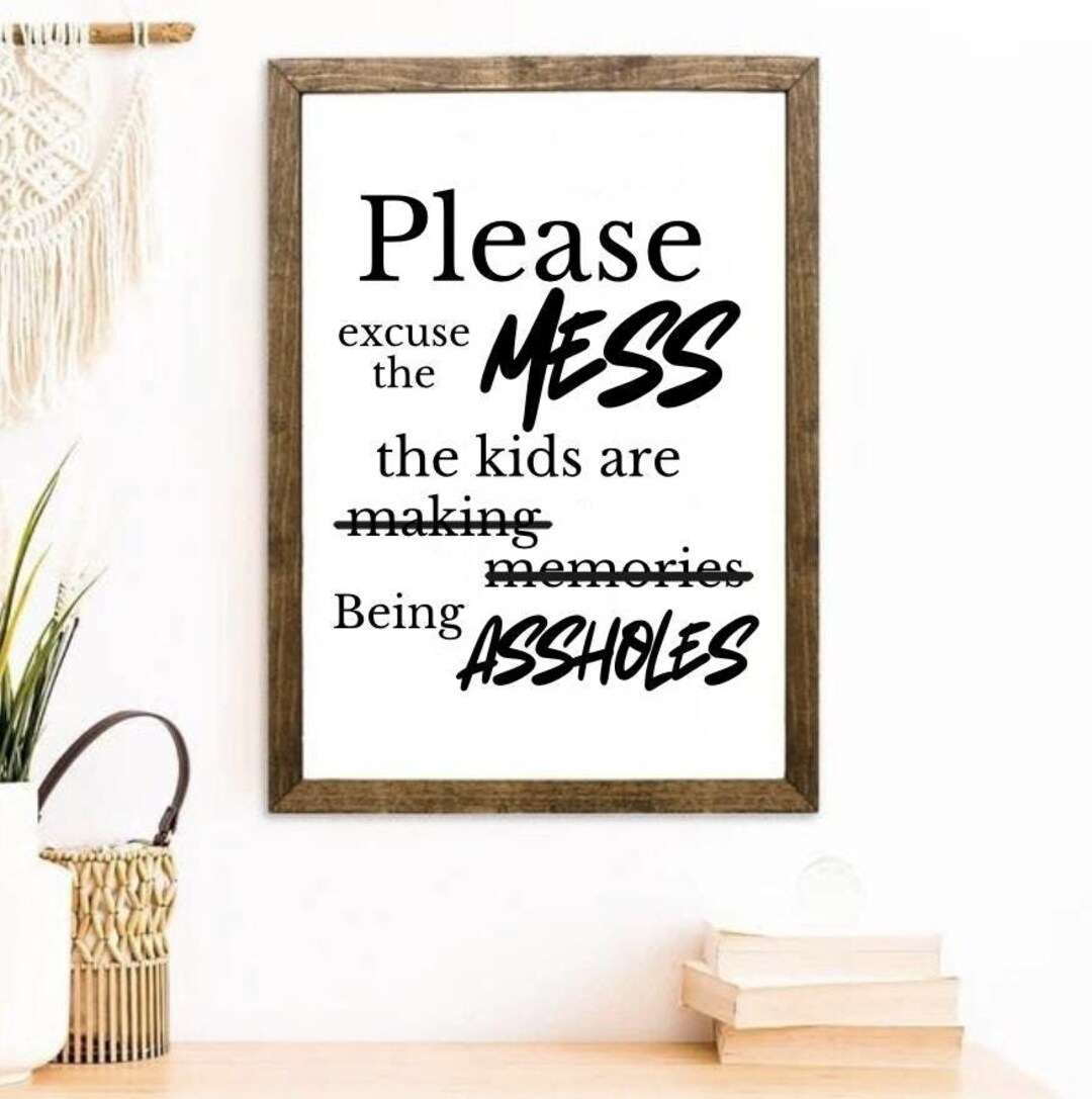 SVG/PNG Please Excuse the Mess the Children Are Being Assholes, Funny ...