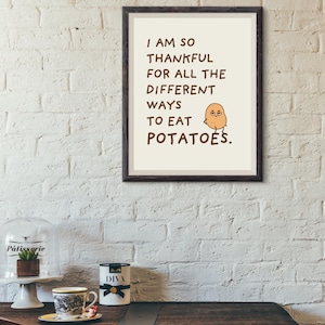 I Am so Thankful for All the Different Ways to Eat Potatoes Funny Food ...