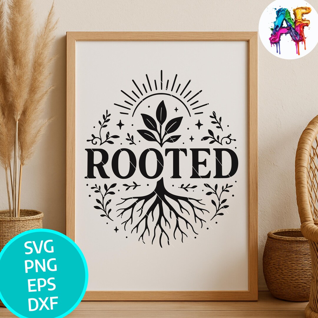 Rooted SVG | Boho Botanical Roots Design | Inspirational Nature Quote ...