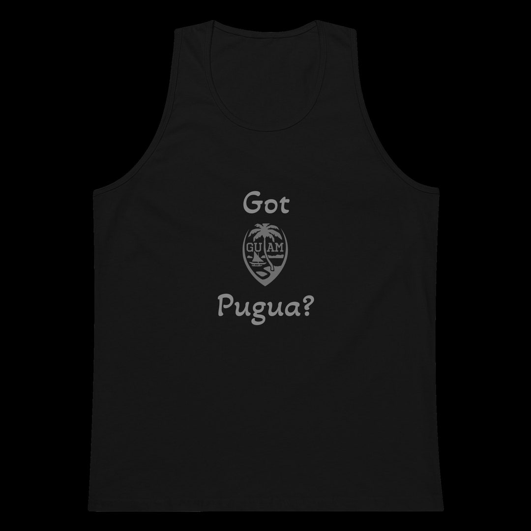 Got Pugua? - Guam - Chamorro - Men’s Premium Tank Top - Etsy