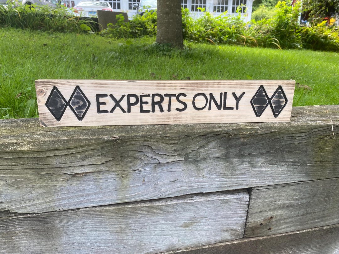 Experts Only Wooden Ski / Snowboard Sign - Etsy