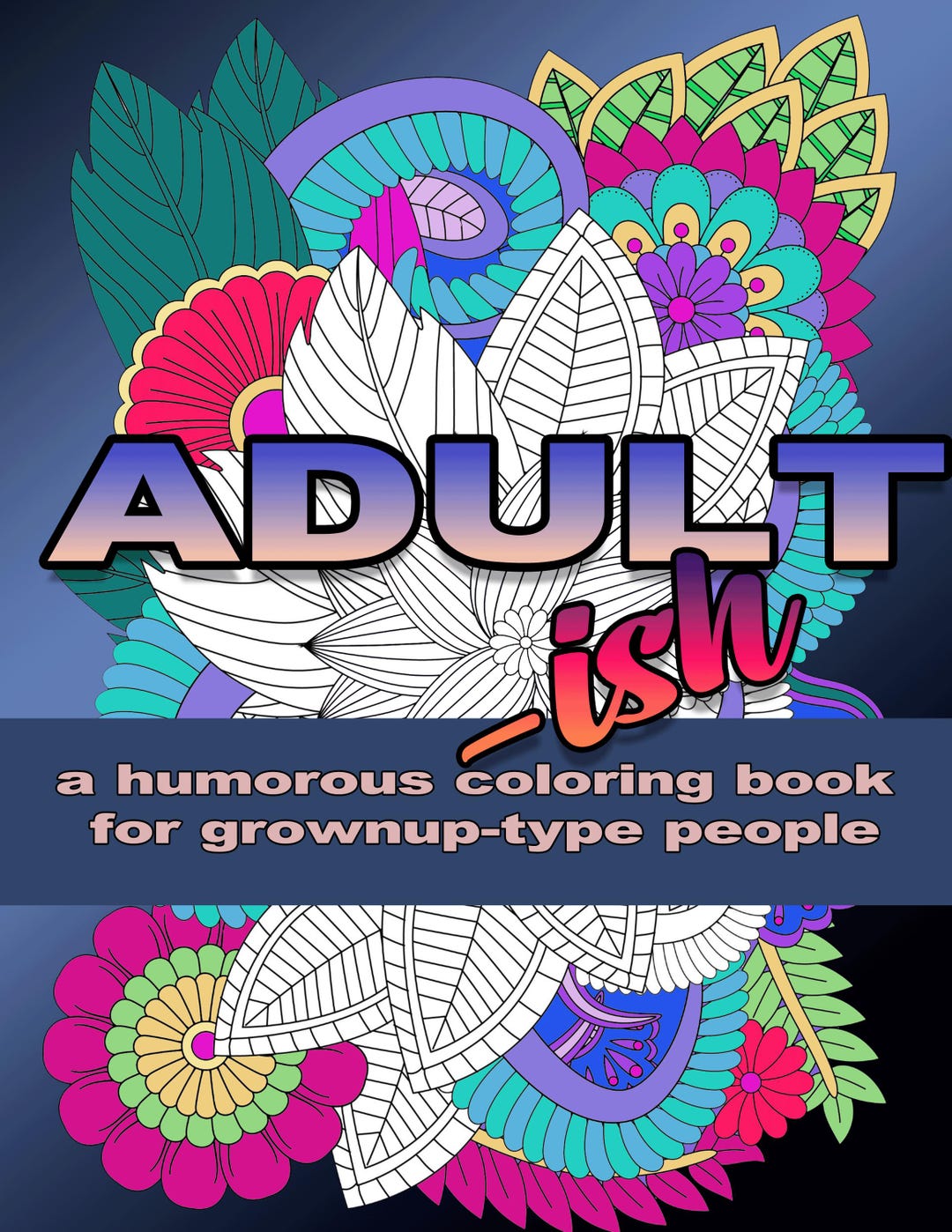Adult-ish: A Humorous Coloring Book for Grownup-type People DIGITAL ...
