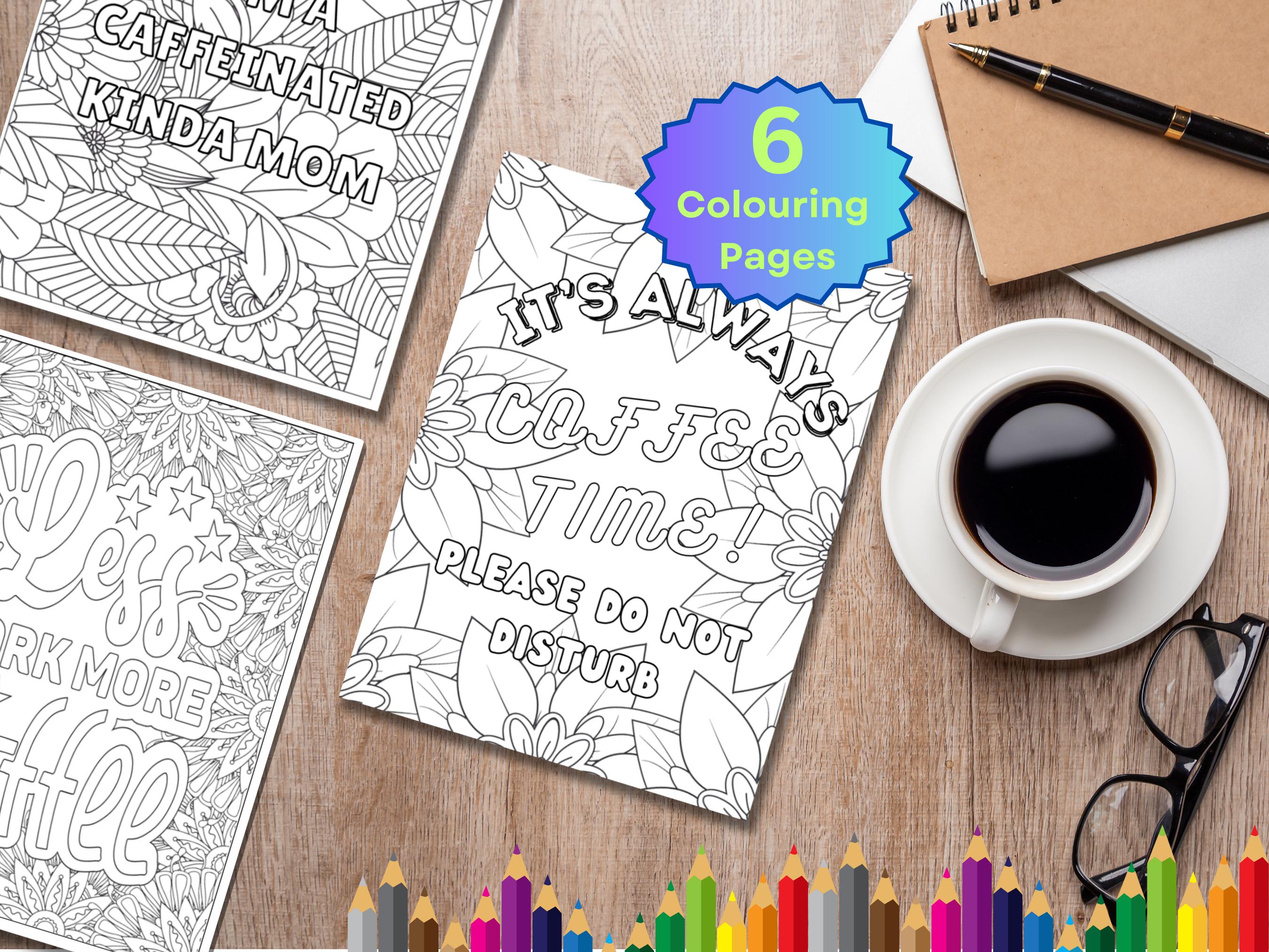 6 Coffee Quote Colouring Pages | PDF Printable | Coffee Time ...